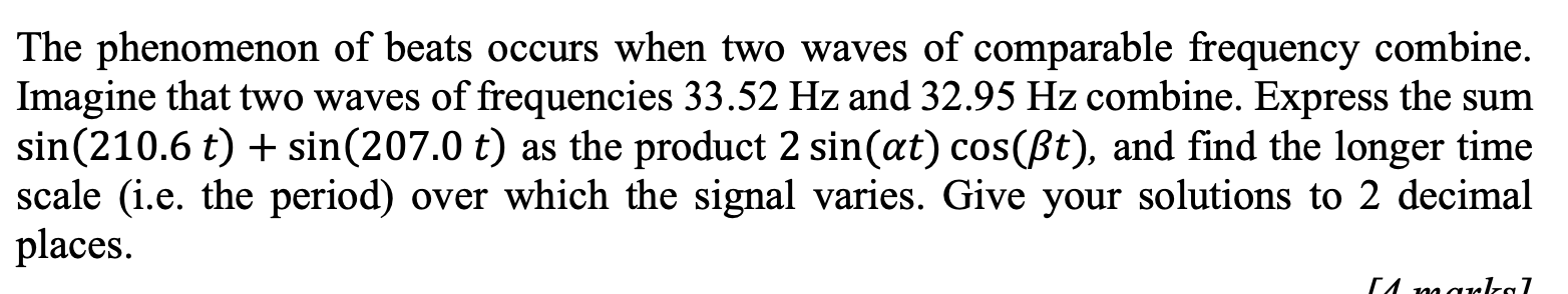 Solved The phenomenon of beats occurs when two waves of | Chegg.com