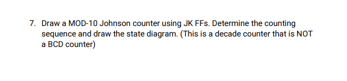 Solved 7. Draw a MOD-10 Johnson counter using JK FFs. | Chegg.com