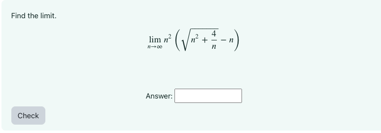 Solved Find the limit. limn→∞n2(n2+n4−n) | Chegg.com