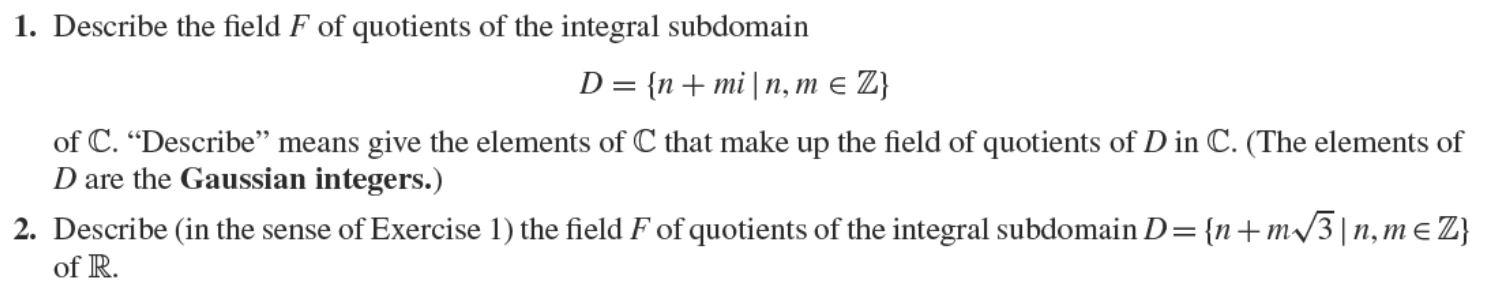 Solved 1. Describe the field F of quotients of the integral | Chegg.com