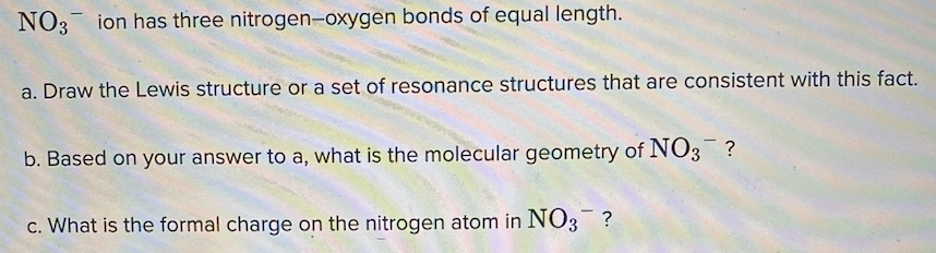 Solved NO3-ion has three nitrogen-oxygen bonds of equal | Chegg.com