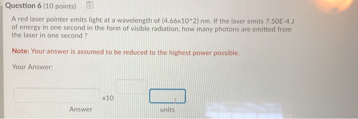 Solved Question 6 (10 points) A red laser pointer emits | Chegg.com