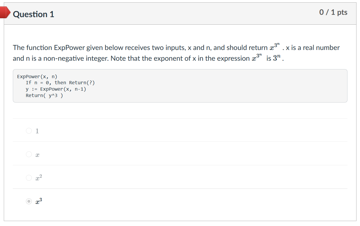 Solved Question 1 0/1 pts The function ExpPower given below | Chegg.com