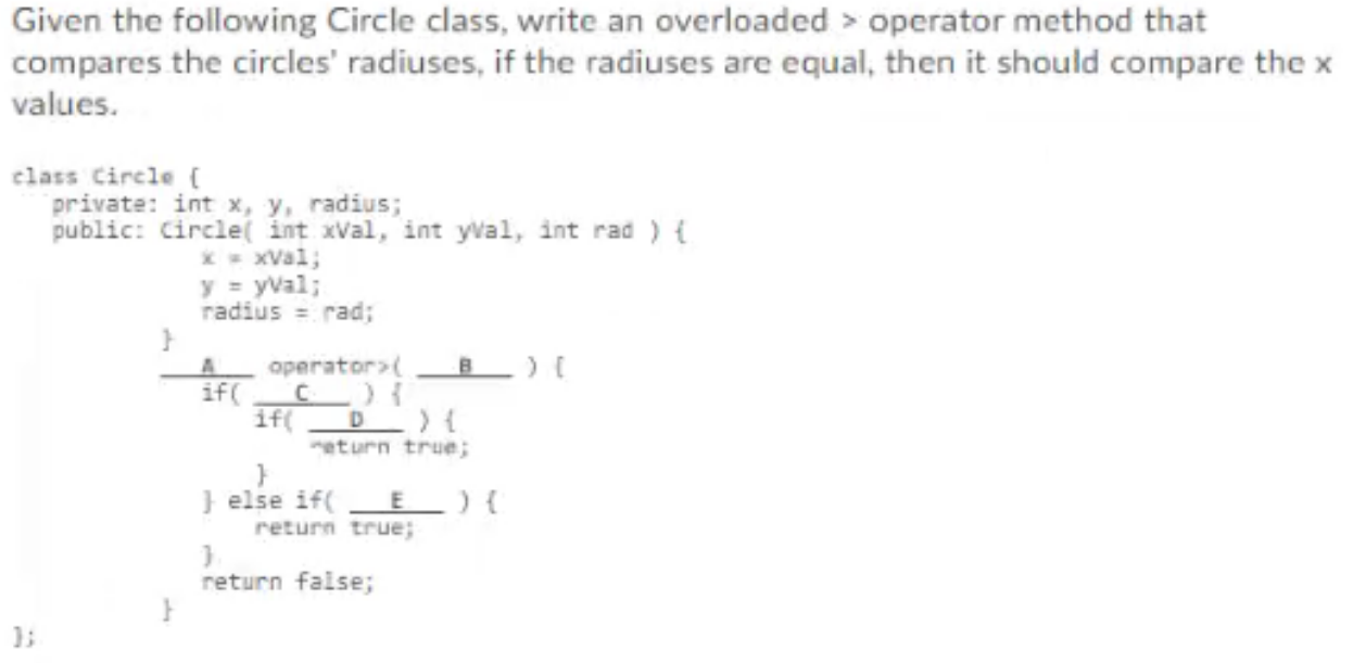Solved Given the following Circle class, write an overloaded | Chegg.com