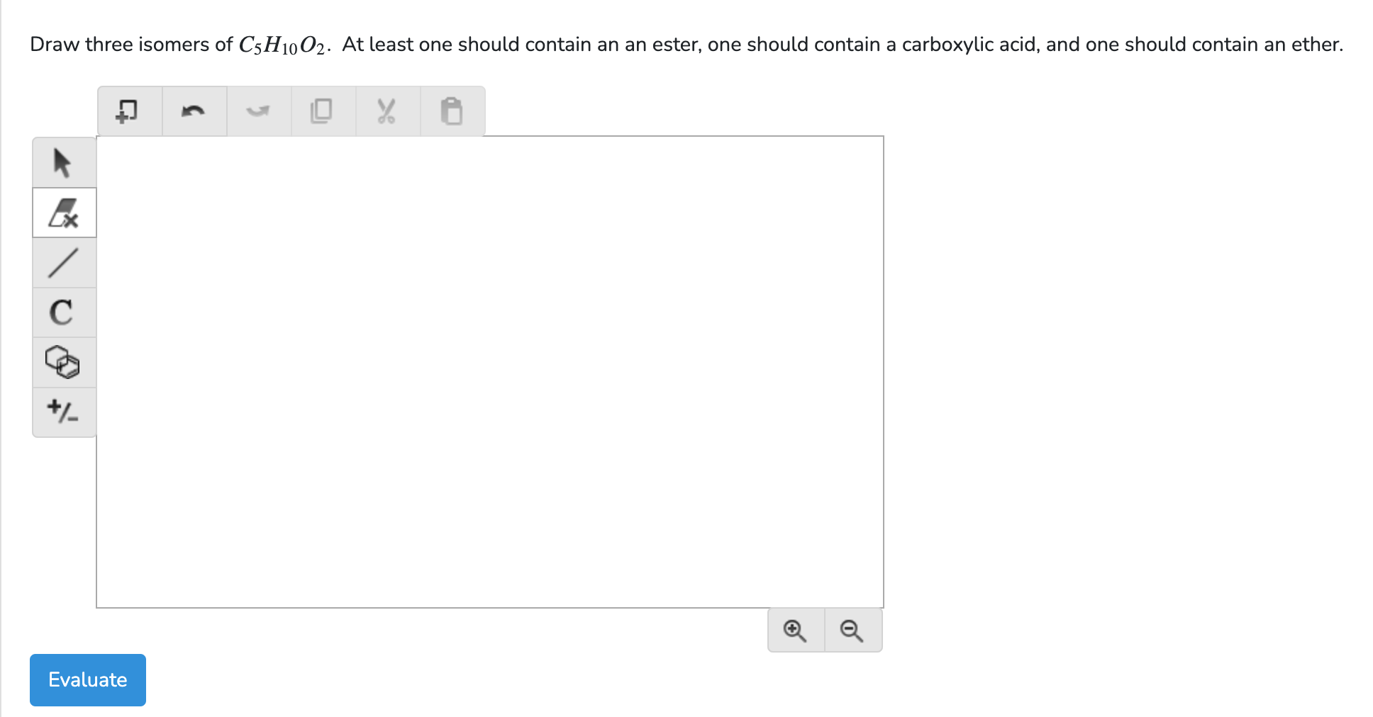 Solved Draw three isomers of C5H10O2 . At least one should | Chegg.com