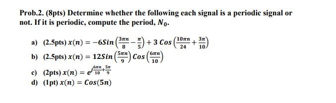 Solved Prob.2. (8pts) Determine whether the following each | Chegg.com Solved Prob.2. (8pts) Determine whether the following each | Chegg.com