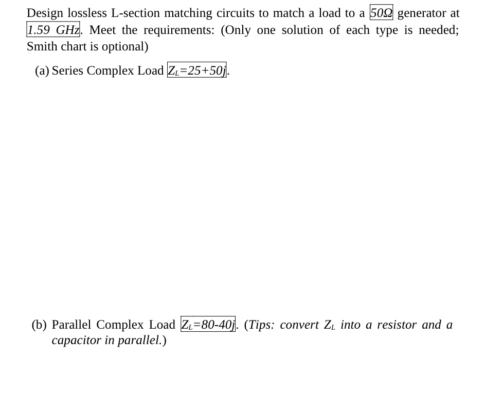 Solved Design lossless L-section matching circuits to match | Chegg.com