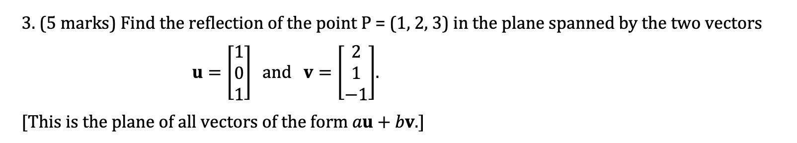 Solved 3. (5 marks) Find the reflection of the point | Chegg.com