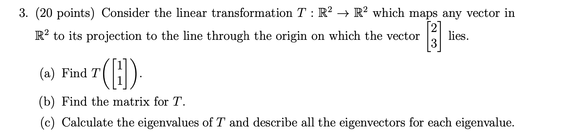 Solved 3. (20 points) Consider the linear transformation T: | Chegg.com