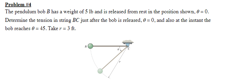 Solved Problem #4 The pendulum bob B has a weight of 5 lb | Chegg.com
