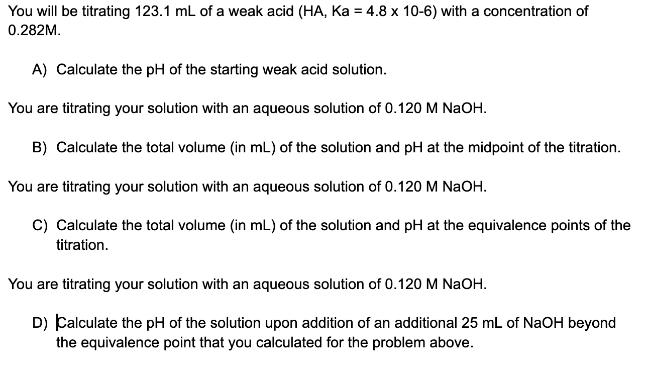 Solved You will be titrating 123.1 mL of a weak acid | Chegg.com
