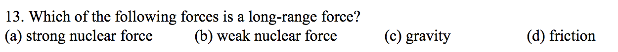 Solved 13. Which of the following forces is a long-range | Chegg.com