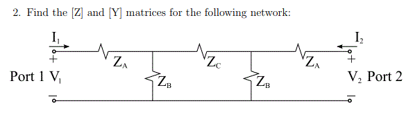 Solved 2. Find the [Z] and [Y] matrices for the following | Chegg.com