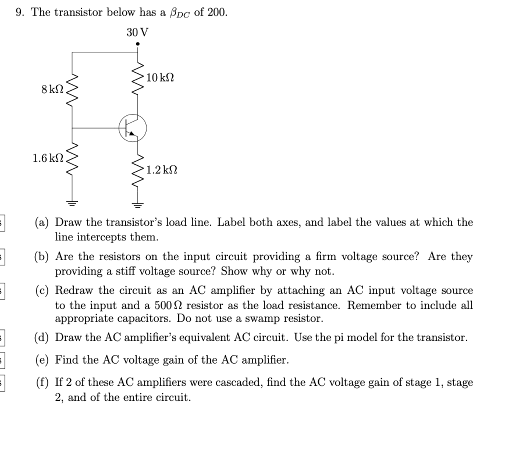 Solved 9. The transistor below has a βDC of 200 . (a) Draw | Chegg.com