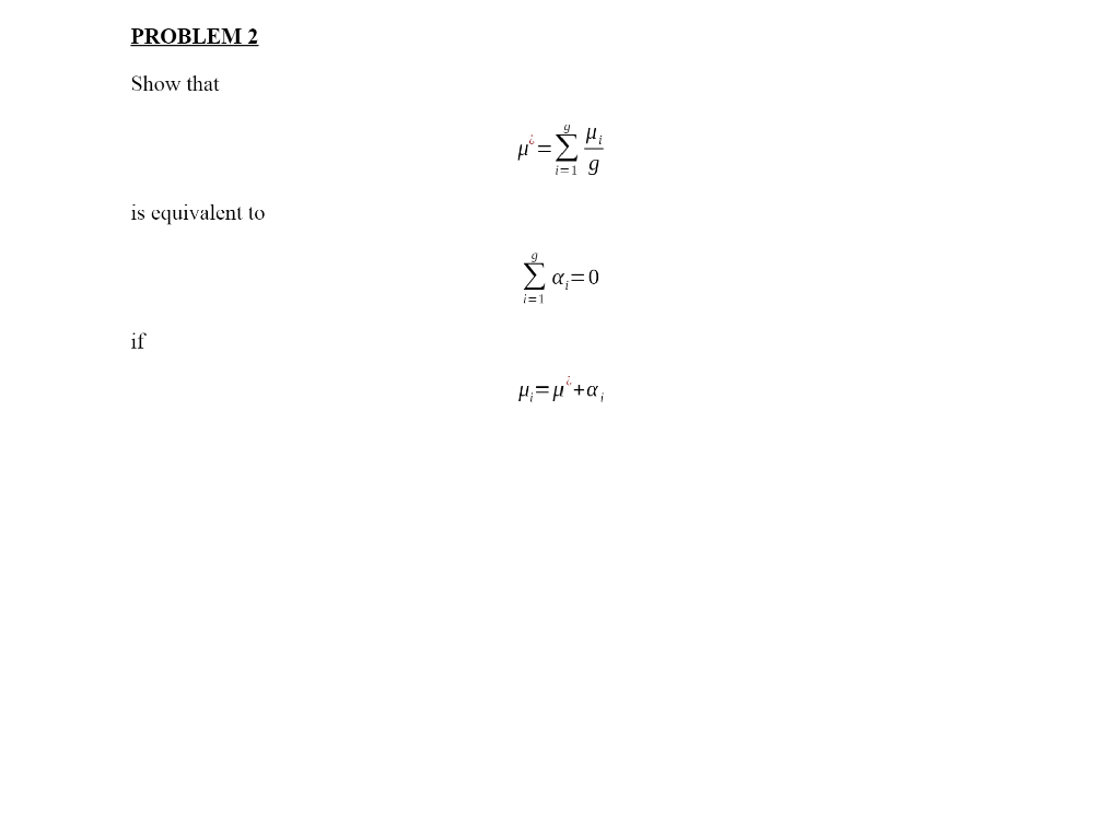 Solved PROBLEM 2 Show that μ'=ΣΗ is equivalent to Σα=0 =1 if | Chegg.com