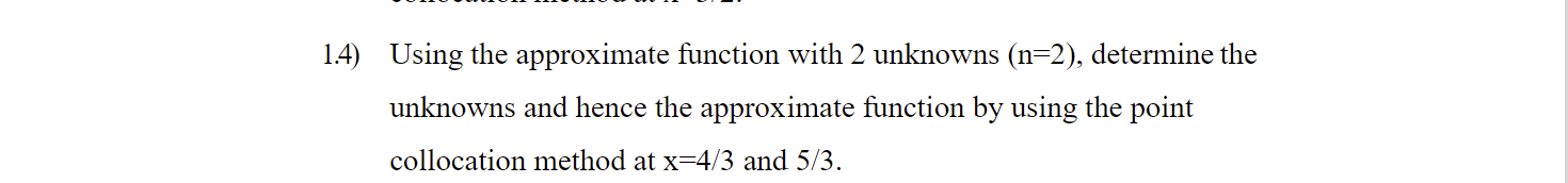 Solved 1.4) Using the approximate function with 2 unknowns | Chegg.com