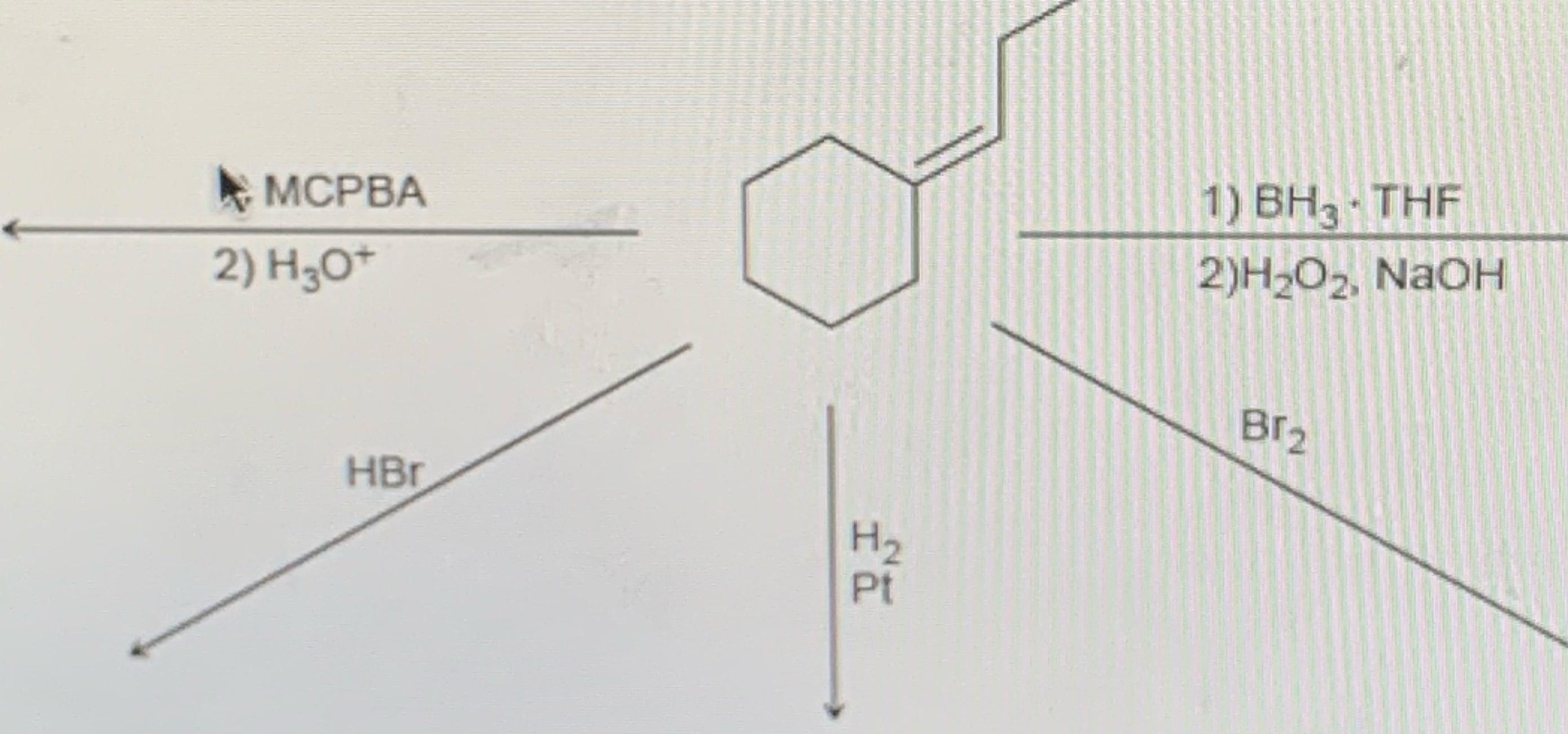 Solved MCPBA 2) H307 1) BHz - THE 2)H2O2, NaOH Br2 HBr H2 Pt | Chegg.com