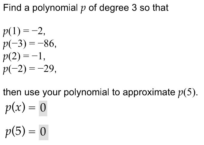 Solved Find a polynomial p of degree 3 so that p(1) = -2, | Chegg.com
