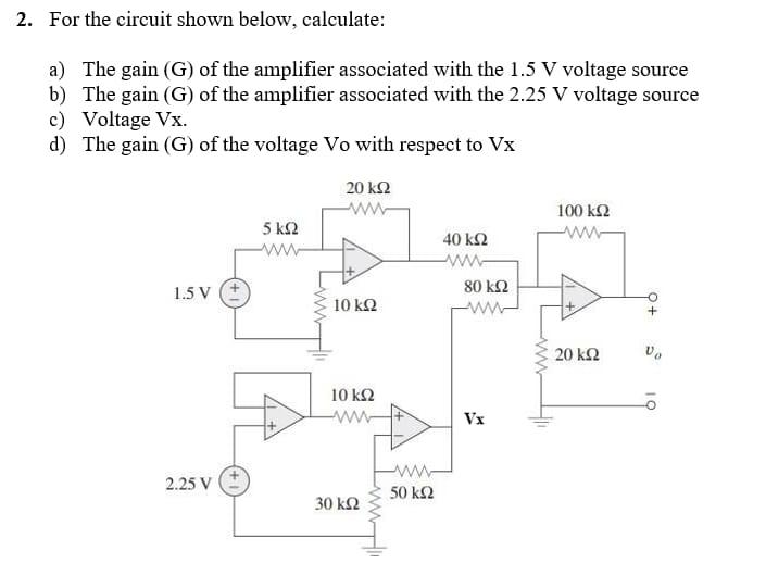 Solved 2. For the circuit shown below, calculate: a) The | Chegg.com