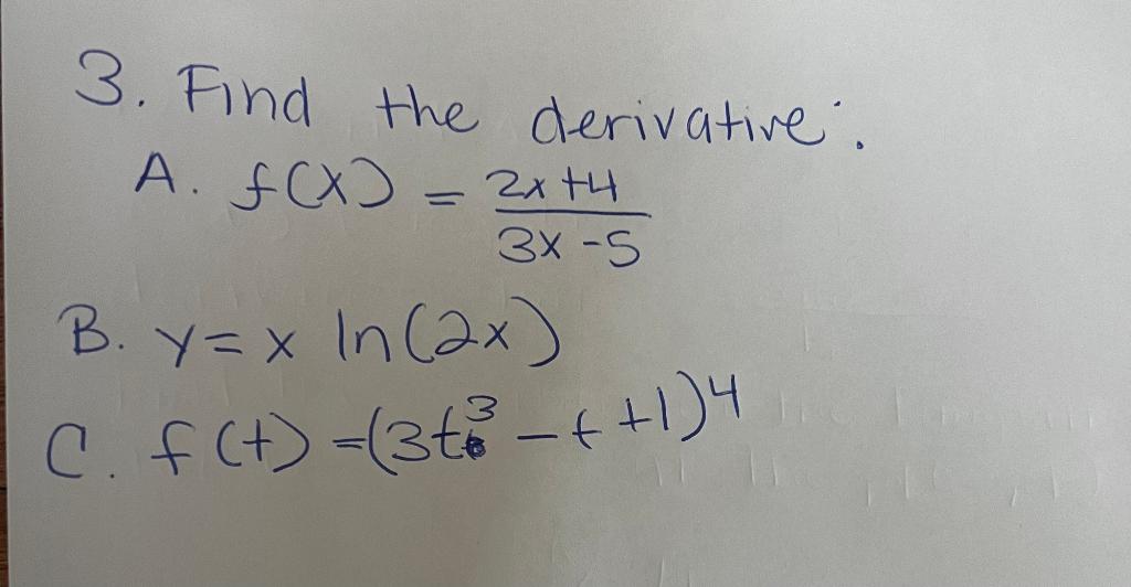 Solved 3. Find the derivative: A. f(x)=3x−52x+4 B. y=xln(2x) | Chegg.com
