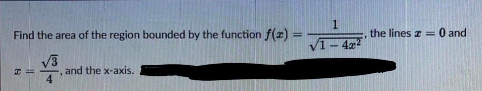 Solved Find the area of the region bounded by the function | Chegg.com