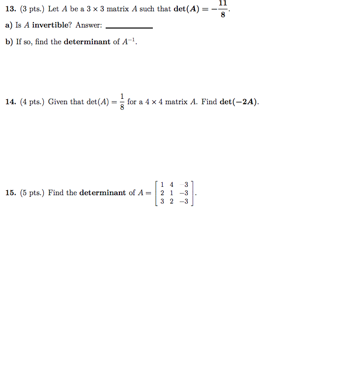 Solved 13. (3 pts.) Let A be a 3 x 3 matrix A such that | Chegg.com Solved 13. (3 pts.) Let A be a 3 x 3 matrix A such that | Chegg.com