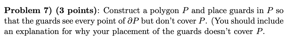 Solved Problem 7) (3 points): Construct a polygon P and | Chegg.com