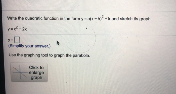 Solved Write the quadratic function in the form y a(x-h)+k | Chegg.com