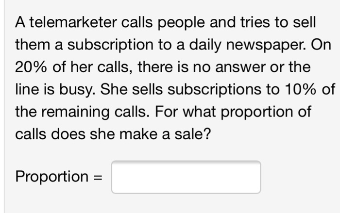 Solved A telemarketer calls people and tries to sell them a | Chegg.com