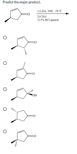 Solved Predict the major product. 1) LDA, THF, -78 °C 2) CH | Chegg.com