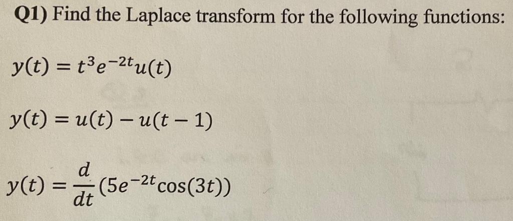 Solved Q1) Find the Laplace transform for the following | Chegg.com