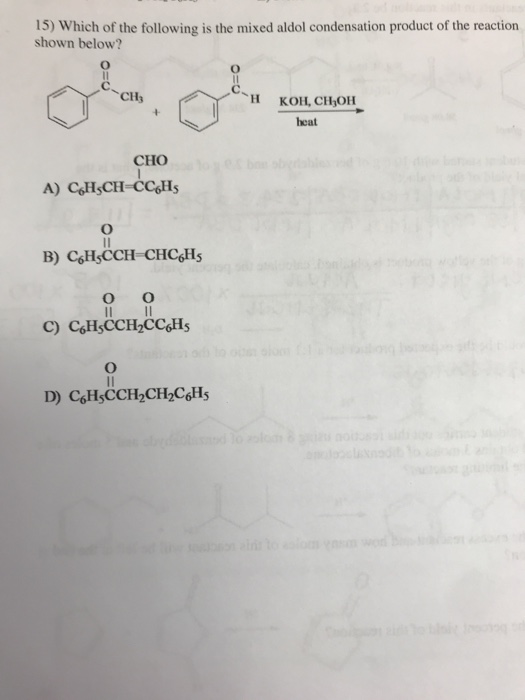 Solved 15) Which of the following is the mixed aldol | Chegg.com