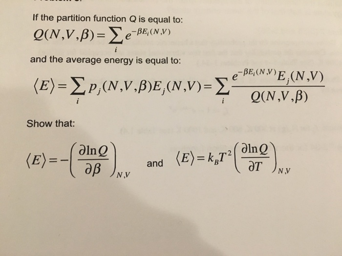 Solved If the partition function Q is equal to: BE,(N,V) and | Chegg.com