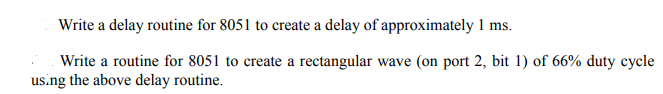 Write a delay routine for 8051 to create a delay of | Chegg.com