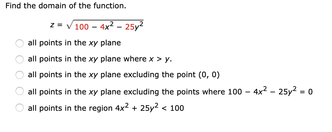 Solved Find the domain of the function. z = 100 – 4x2 – 25y2 | Chegg.com