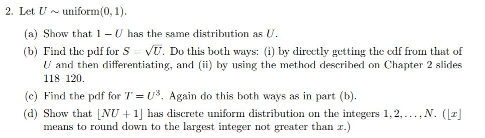 Solved 2. Let U ~ uniform(0,1). (a) Show that 1-U has the | Chegg.com