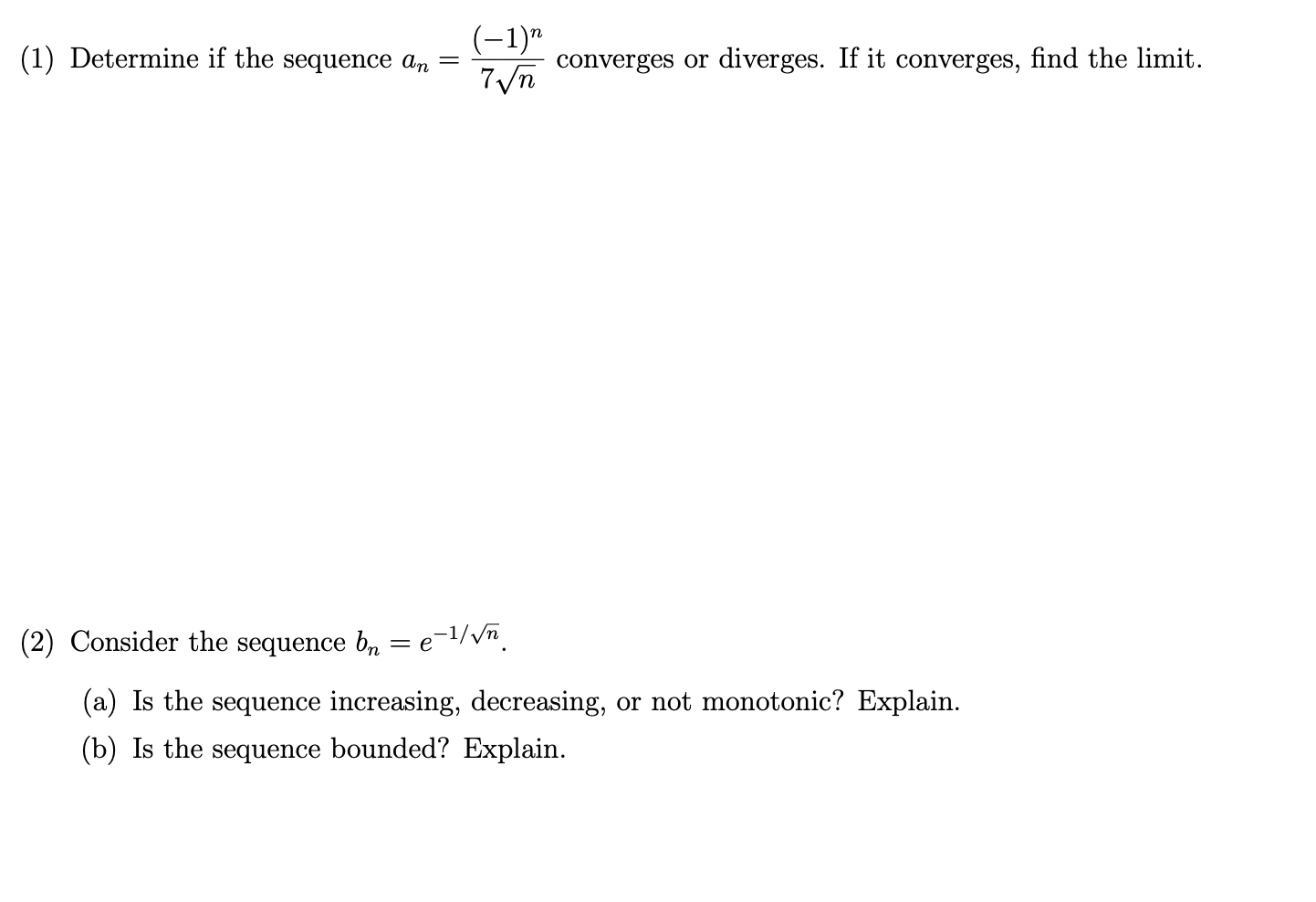 Solved (1) Determine if the sequence an = (−1)n 7√n (2) | Chegg.com
