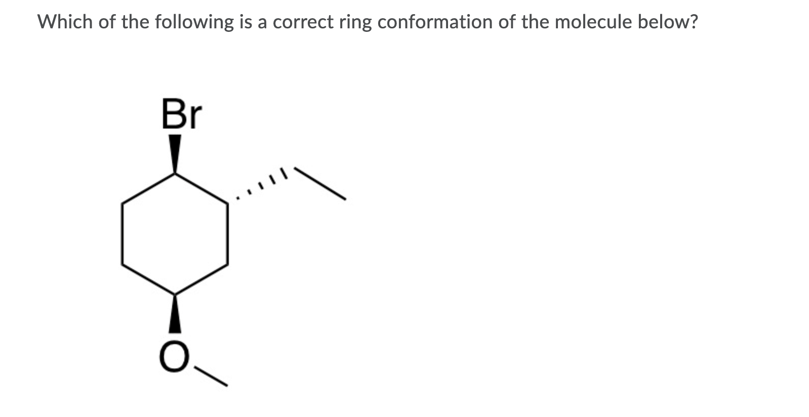 Solved Which of the following is a correct ring conformation | Chegg.com