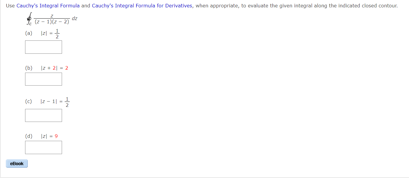 Solved Use Cauchy's Integral Formula and Cauchy's Integral | Chegg.com