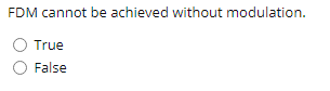 Solved FDM cannot be achieved without modulation. True False | Chegg.com