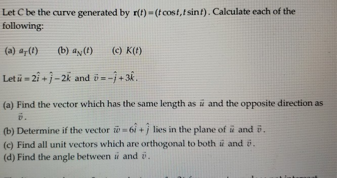 Solved Let C be the curve generated by r(t)-(tcost,t sint). | Chegg.com
