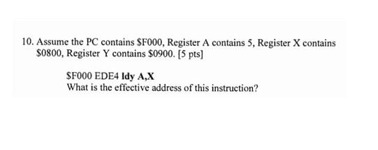 Solved 10. Assume the PC contains \$F000, Register A | Chegg.com