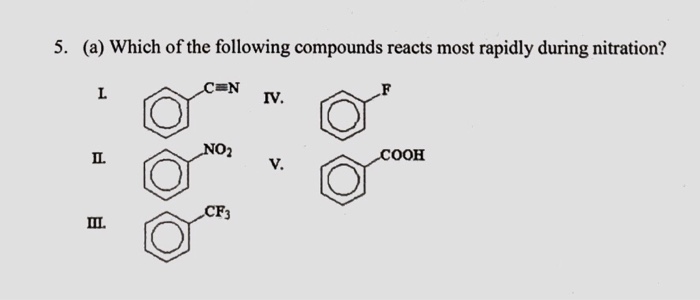 Solved 5. (a) Which of the following compounds reacts most | Chegg.com