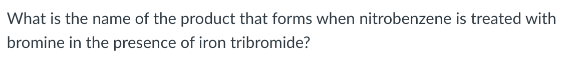Solved What is the name of the product that forms when | Chegg.com