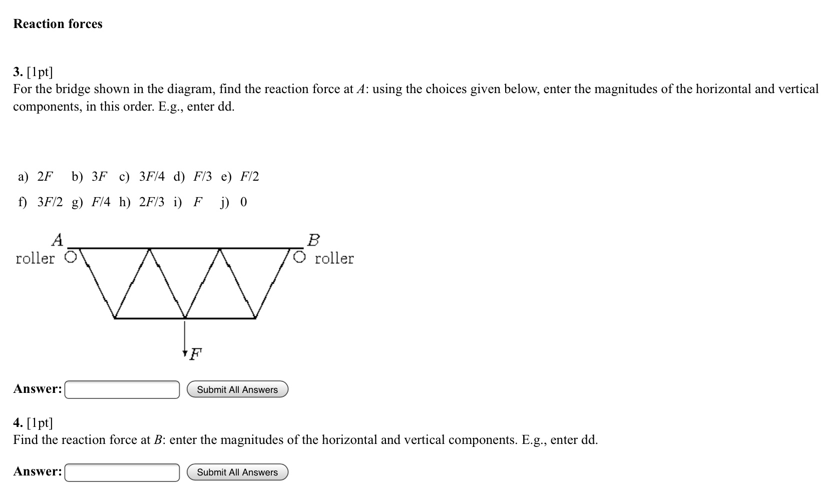 Solved Reaction forces 3. [1pt] For the bridge shown in the | Chegg.com