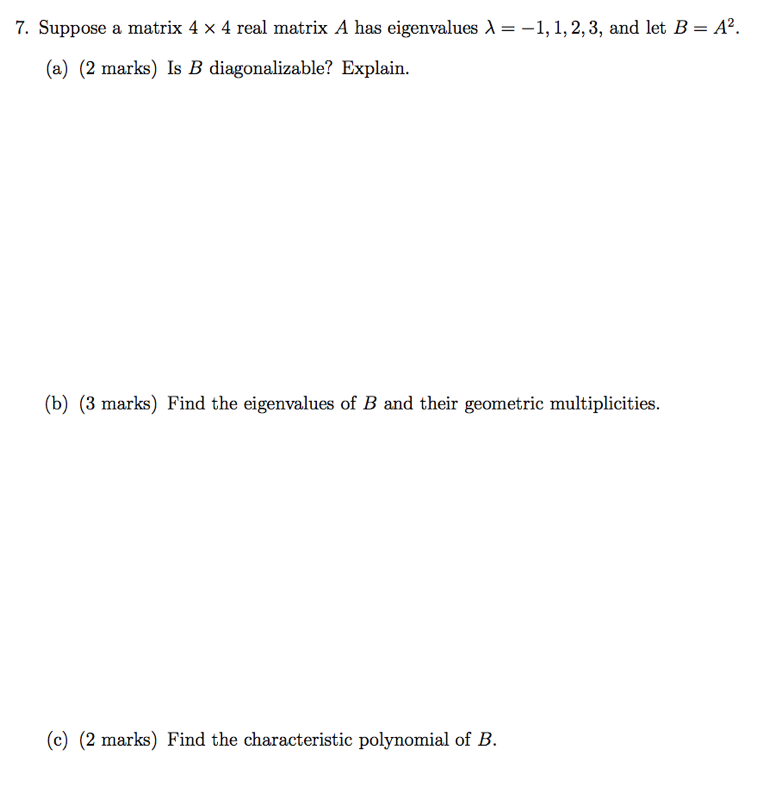 Solved 7. Suppose a matrix 4 x 4 real matrix A has | Chegg.com
