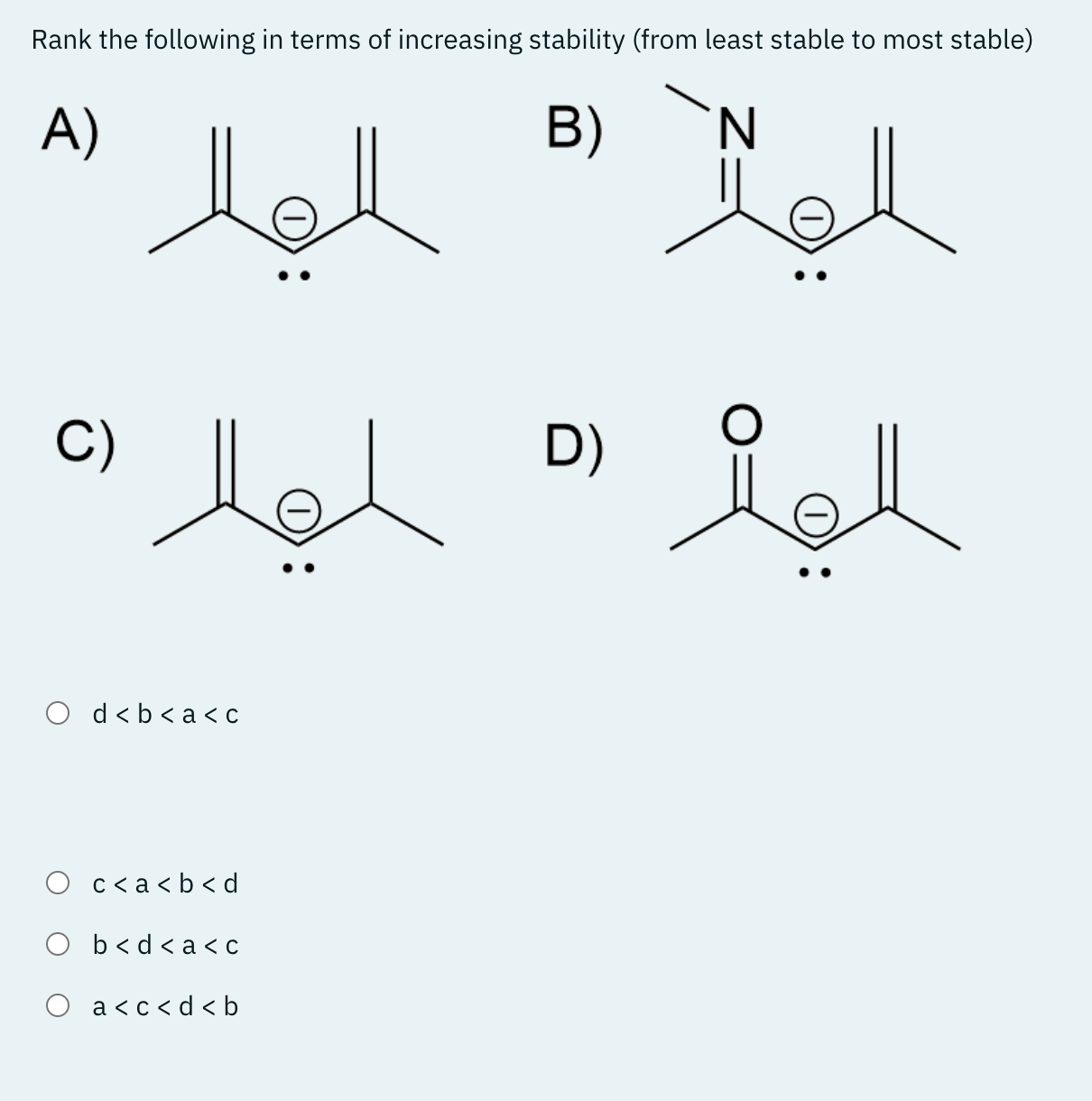 Solved Rank the following in terms of increasing stability | Chegg.com