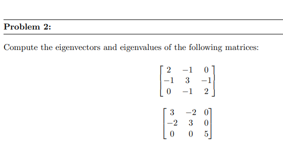 Solved Compute the eigenvectors and eigenvalues of the | Chegg.com