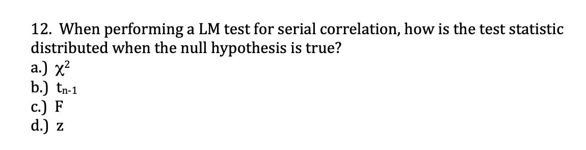 12. When performing a LM test for serial correlation, | Chegg.com