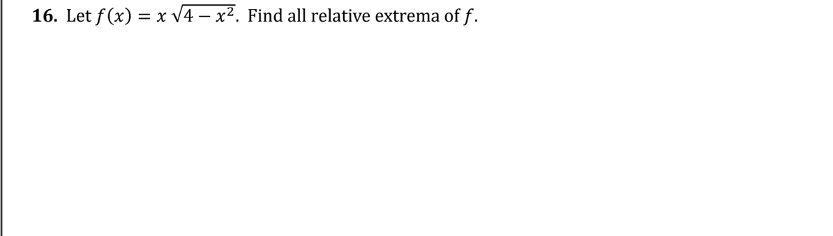 Solved 16. Let f(x)=x4−x2. Find all relative extrema of f. | Chegg.com